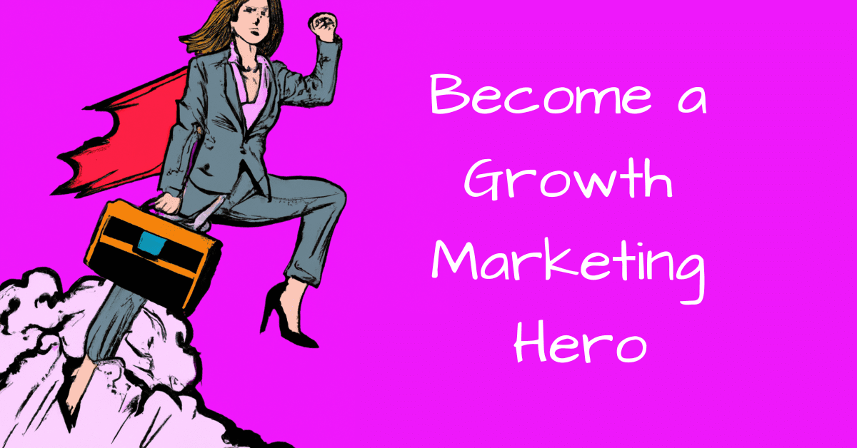 27 Growth Marketing Secrets to Accelerate Your Business Growth